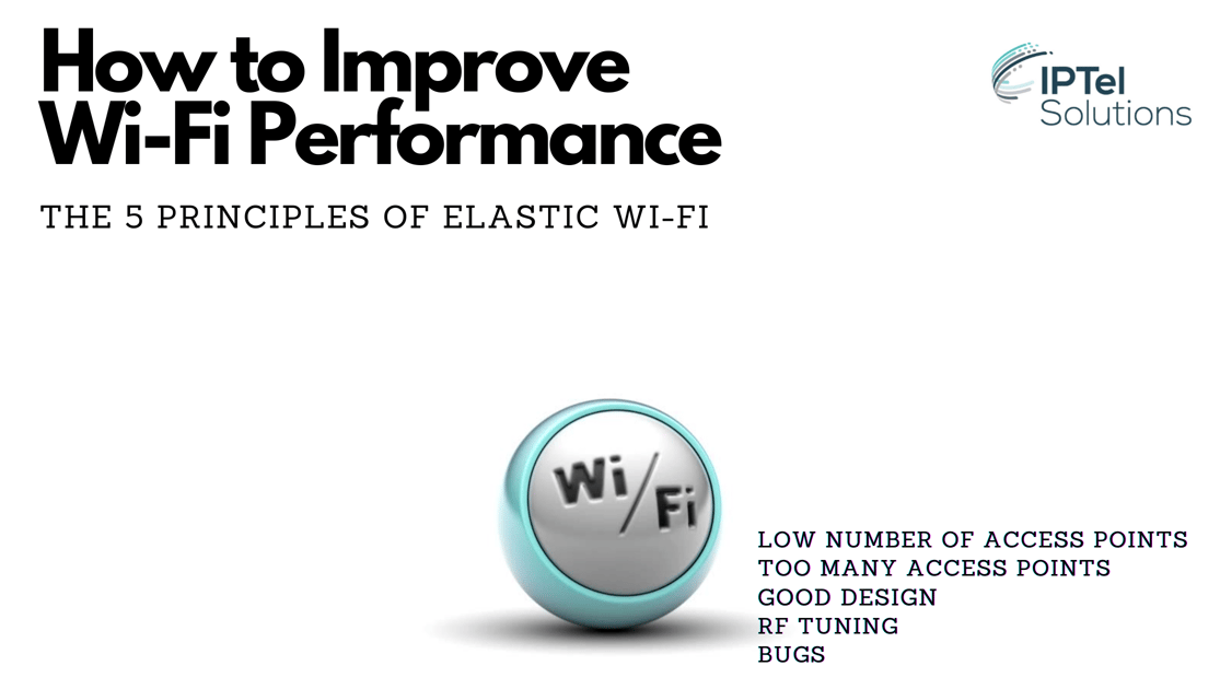 Improve Wi-Fi Performance: 5 Principles of Elastic Wi-Fi